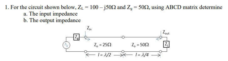 Solved 1. For the circuit shown below, ZL=100−j50Ω and | Chegg.com