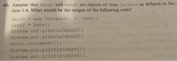 Solved 40. Assume that datel and date2 are objects of class | Chegg.com