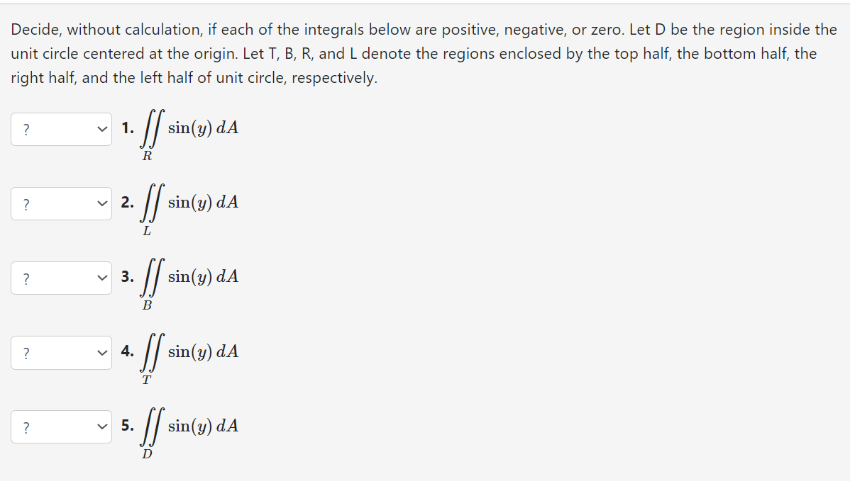 Solved Decide, without calculation, if each of the integrals | Chegg.com