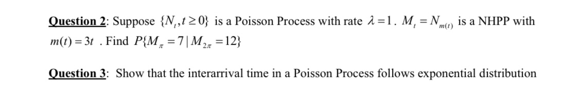 Solved Question 2: Suppose {Nt,t≥0} is a Poisson Process | Chegg.com