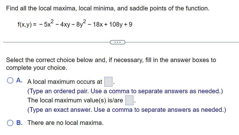 Solved Find all the local maxima, local minima, and saddle | Chegg.com