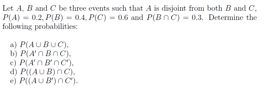 Solved Let A,B and C be three events such that A is disjoint | Chegg.com
