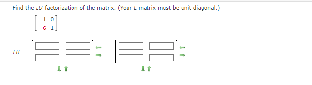Solved Find the ??U-factorization of the matrix. (Your L | Chegg.com