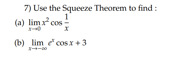 Solved 7) Use the Squeeze Theorem to find : 1 (a) lim x2 cos | Chegg.com