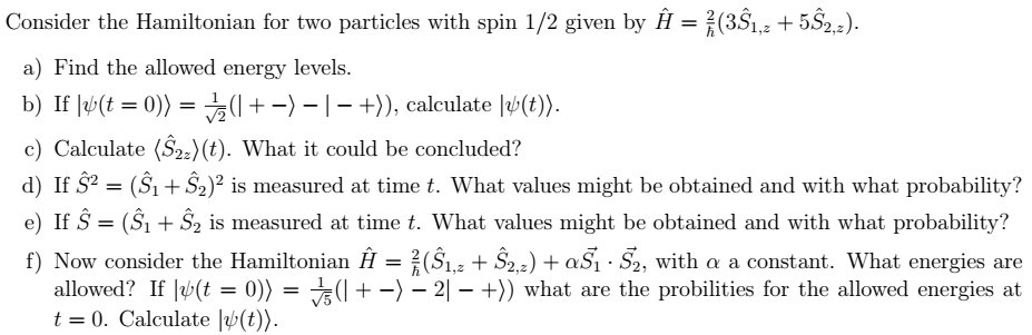 Solved Consider the Hamiltonian for two particles with spin | Chegg.com