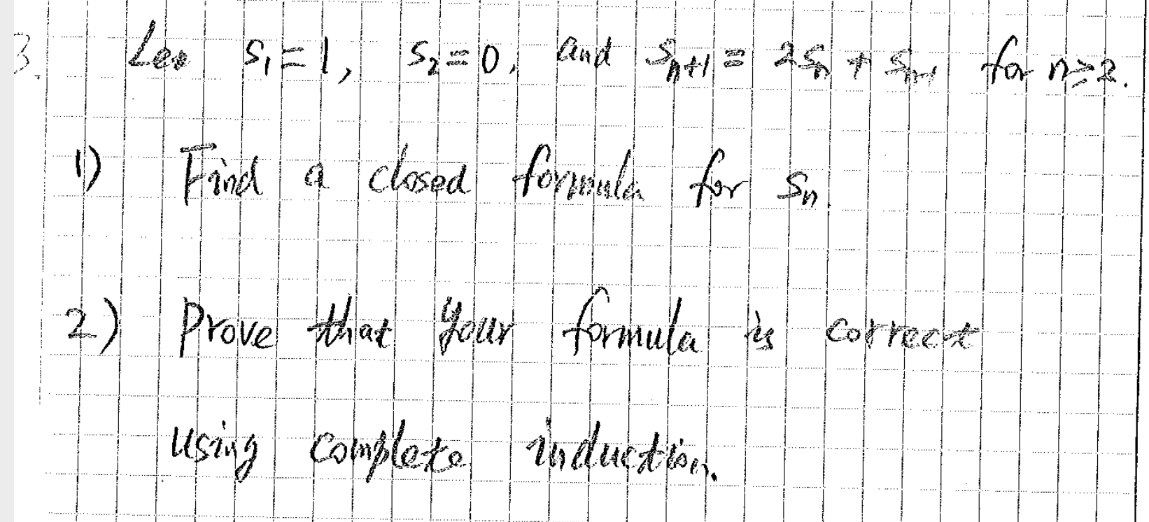 Solved Le. s1=1,s2=0, and sn+1=2sn+sn+ for n=2. 1) Find a | Chegg.com
