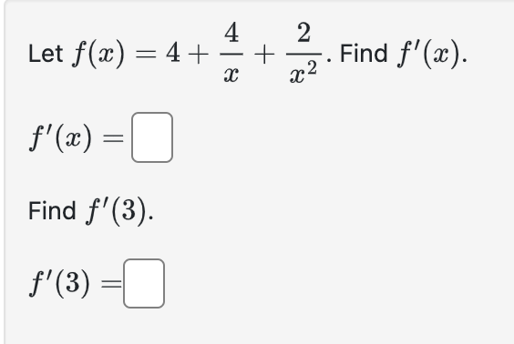 Solved Let f(x)=4+x4+x22. Find f′(x). f′(x)= Find f′(3). | Chegg.com