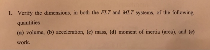 Solved 1. Verify the dimensions, in both the FLT and MLT | Chegg.com