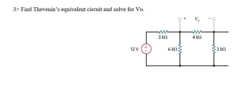 Solved 3> Find Thevenin's equivalent circuit and solve for | Chegg.com