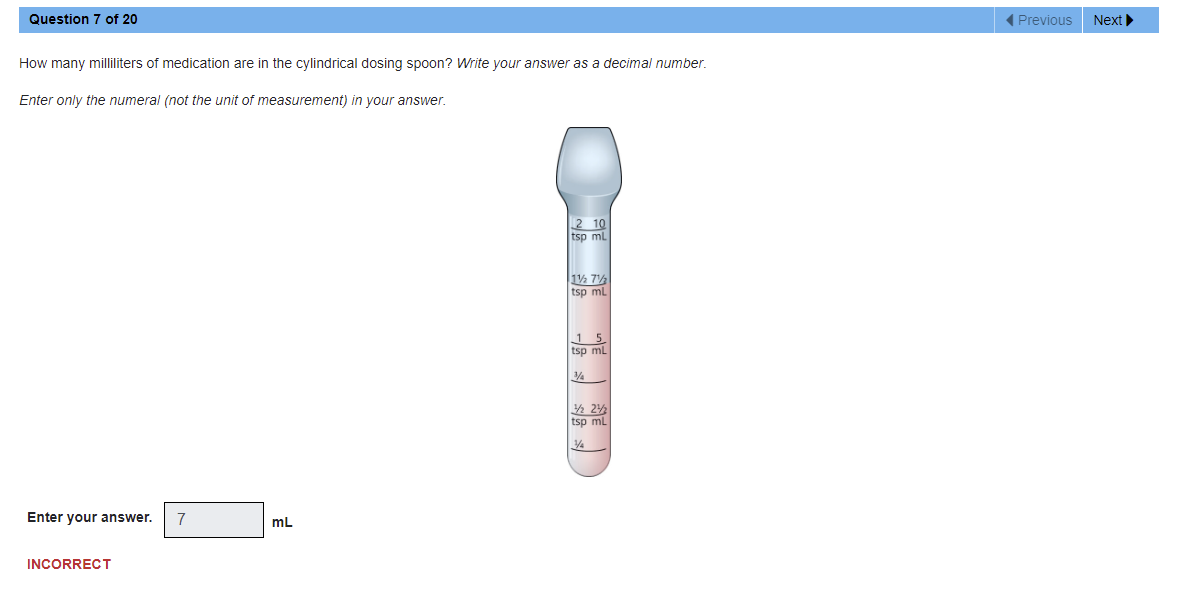 [Solved]: Question 7 of 20 Previous Next How many millilit