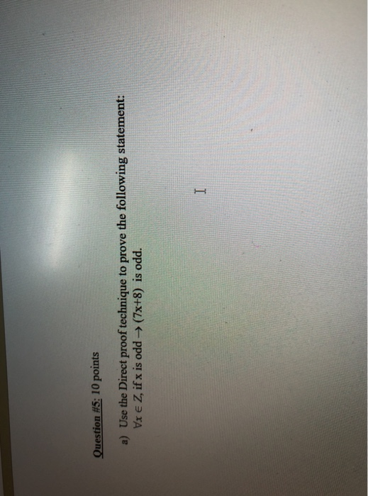 Solved Question #5: 10 points a) Use the Direct proof | Chegg.com