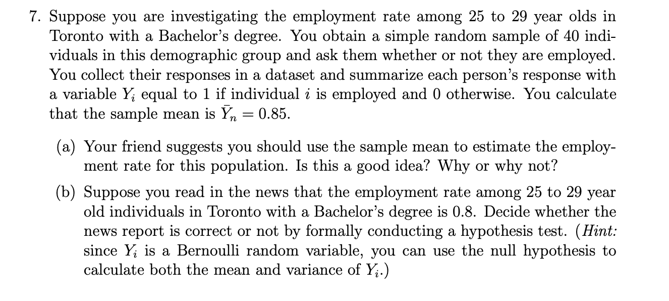 Solved 7. ﻿Suppose you are investigating the employment rate | Chegg.com