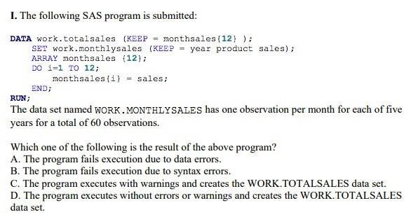 Solved I. The following SAS program is submitted: DATA | Chegg.com