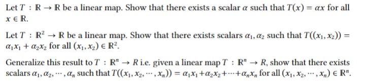 Solved Let 𝑇 ∶ ℝ→ ℝbe a linear map. Show that there exists | Chegg.com