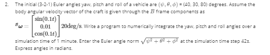 2. The initial (3-2-1) Euler angles yaw, pitch and | Chegg.com