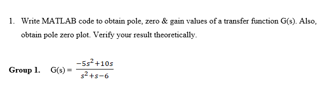 Solved 1. Write MATLAB code to obtain pole, zero & gain | Chegg.com