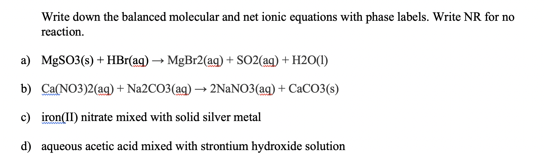 Solved Write down the balanced molecular and net ionic | Chegg.com