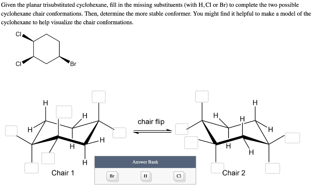 Solved Given the planar trisubstituted cyclohexane, fill in | Chegg.com