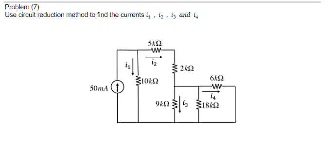 Solved Problem (7) Use circuit reduction method to find the | Chegg.com