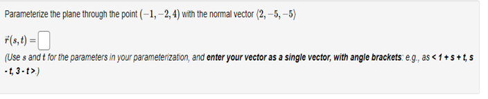 Solved Parameterize the plane through the point (−1,−2,4) | Chegg.com