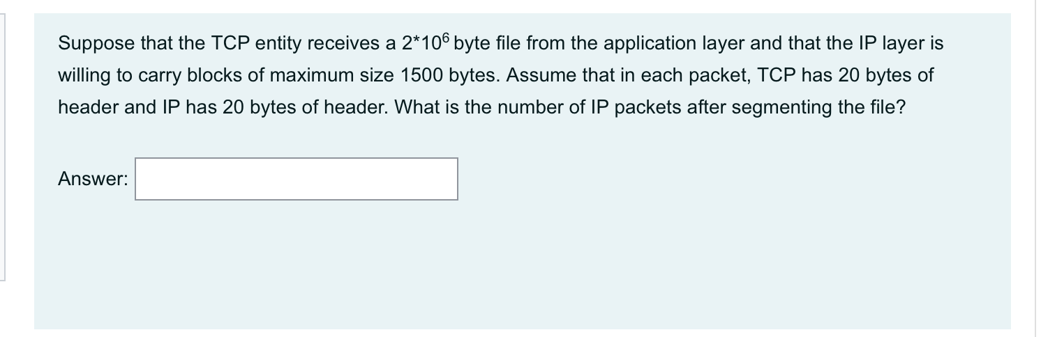 Solved Suppose that the TCP entity receives a 2∗106 byte | Chegg.com