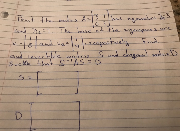 Solved Point the matrix A = [3 0 1 7] has eigenvalues | Chegg.com