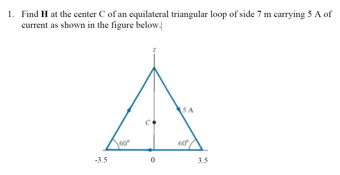 Solved 1. Find H at the center C of an equilateral | Chegg.com