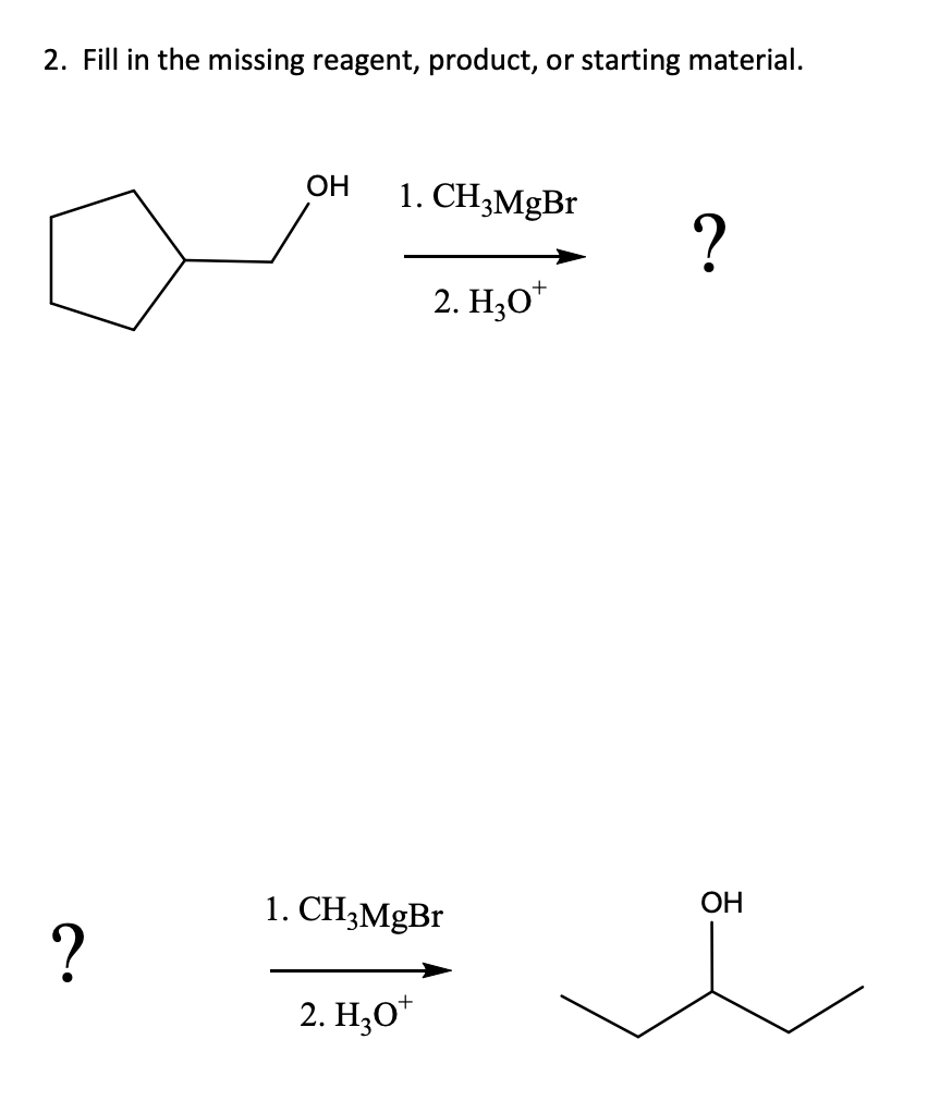 Solved 2. Fill in the missing reagent, product, or starting | Chegg.com