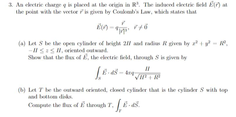Solved 3. An electric charge q is placed at the origin in R3 | Chegg.com