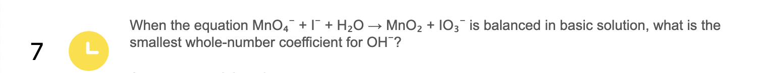 Solved When the equation MnO4 + 1 + H2O → MnO2 + 103 is | Chegg.com