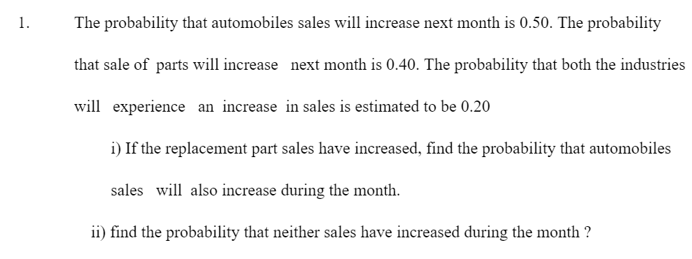 Solved 1. The probability that automobiles sales will | Chegg.com