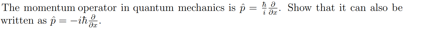 Solved The momentum operator in quantum mechanics is | Chegg.com