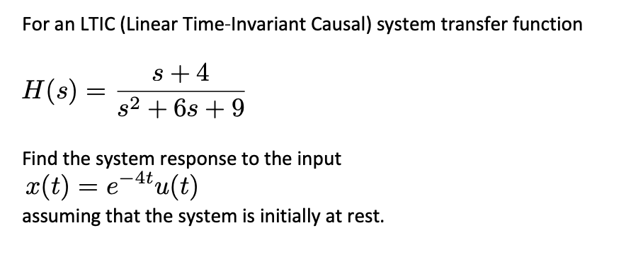Solved For an LTIC (Linear Time-Invariant Causal) system | Chegg.com