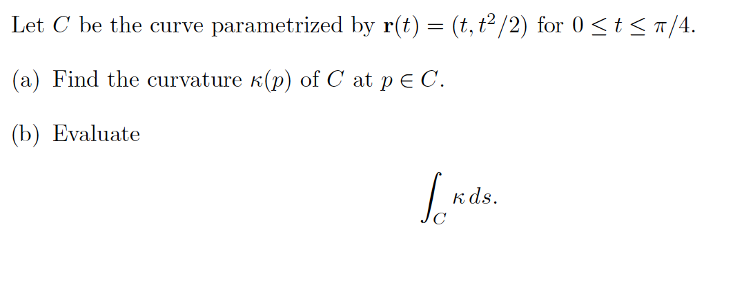 Solved Let C be the curve parametrized by r(t) = (t, t2/2) | Chegg.com