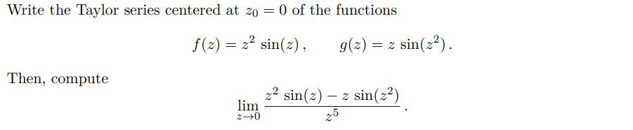 Solved Write the Taylor series centered at z0=0 of the | Chegg.com