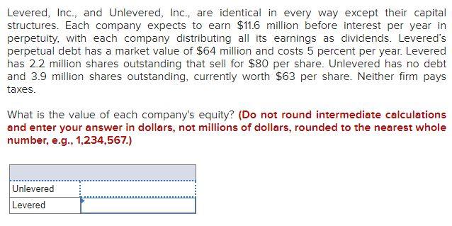 Solved Levered, Inc., and Unlevered, Inc., are identical in | Chegg.com