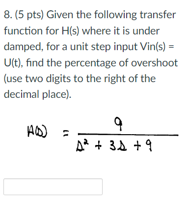 Solved 8. (5 pts) Given the following transfer function for | Chegg.com