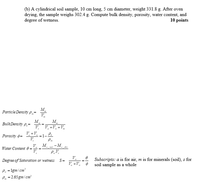 Solved (b) A cylindrical soil sample, 10 cm long, 5 cm | Chegg.com