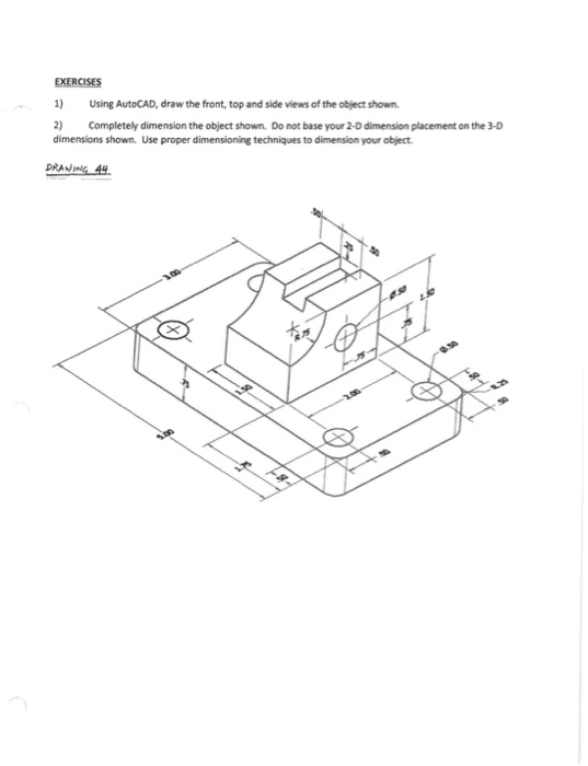 Solved EXERCISES 1Using AutoCAD, draw the front, top and | Chegg.com