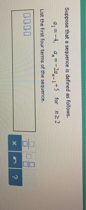 Solved Suppose that a sequence is defined as follows a1-4, | Chegg.com