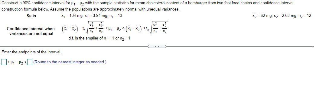 Solved Construct a 90% confidence interval for H1-H2 with | Chegg.com