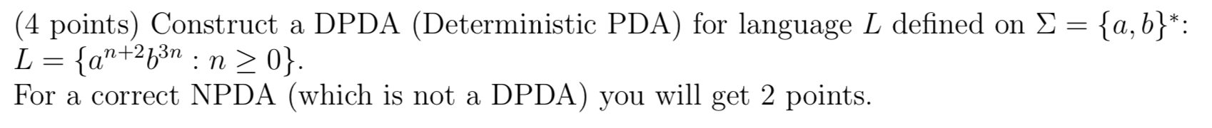 Solved (4 points) Construct a DPDA (Deterministic PDA) for | Chegg.com