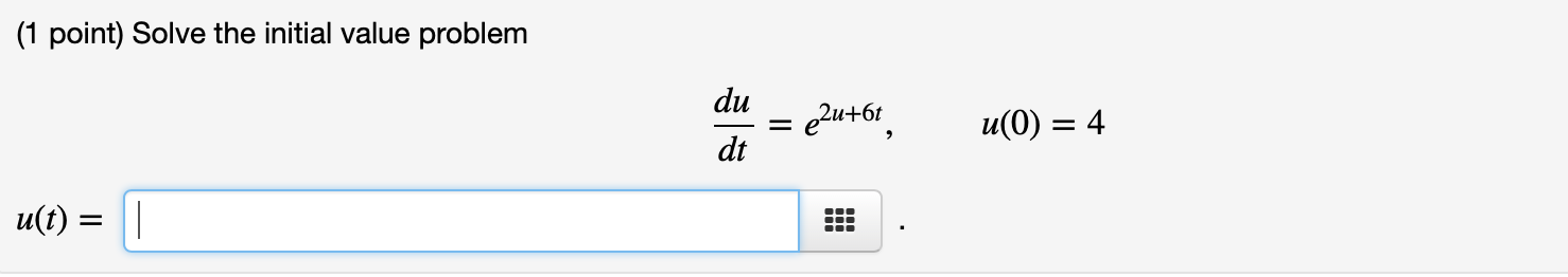 Solved (1 point) Solve the initial value problem du = eufo | Chegg.com