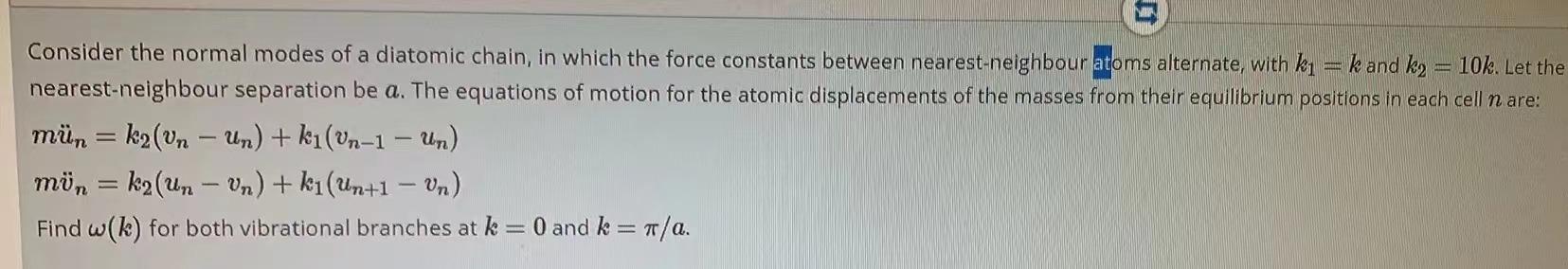 Solved Consider the normal modes of a diatomic chain, in | Chegg.com