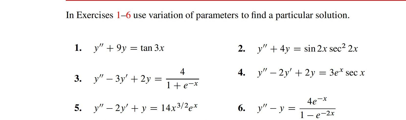 Solved In Exercises 1–6 use variation of parameters to find | Chegg.com