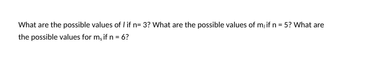 Solved = What are the possible values of lif n= 3? What are | Chegg.com