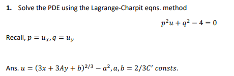 Solved 1. Solve the PDE using the Lagrange-Charpit eqns. | Chegg.com
