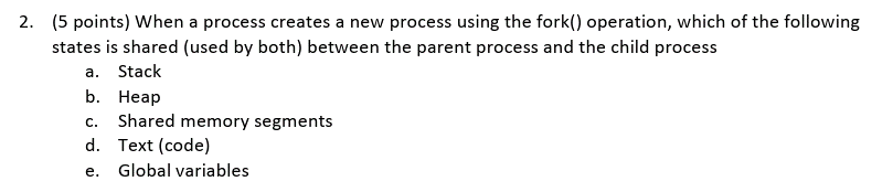 When a process creates a new process using the fork() | Chegg.com