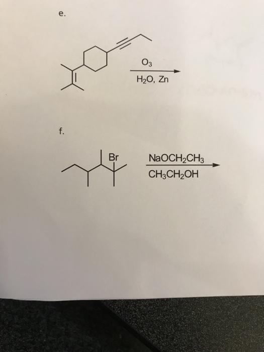 Solved e. 03 H2O, Zn f. NaOCH2CH3 CH3CH2OH Br | Chegg.com