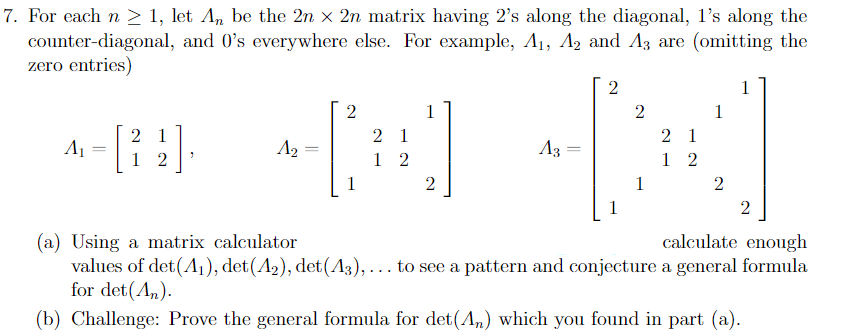 Solved 7. For each n > 1, let An be the 2n x 2n matrix | Chegg.com